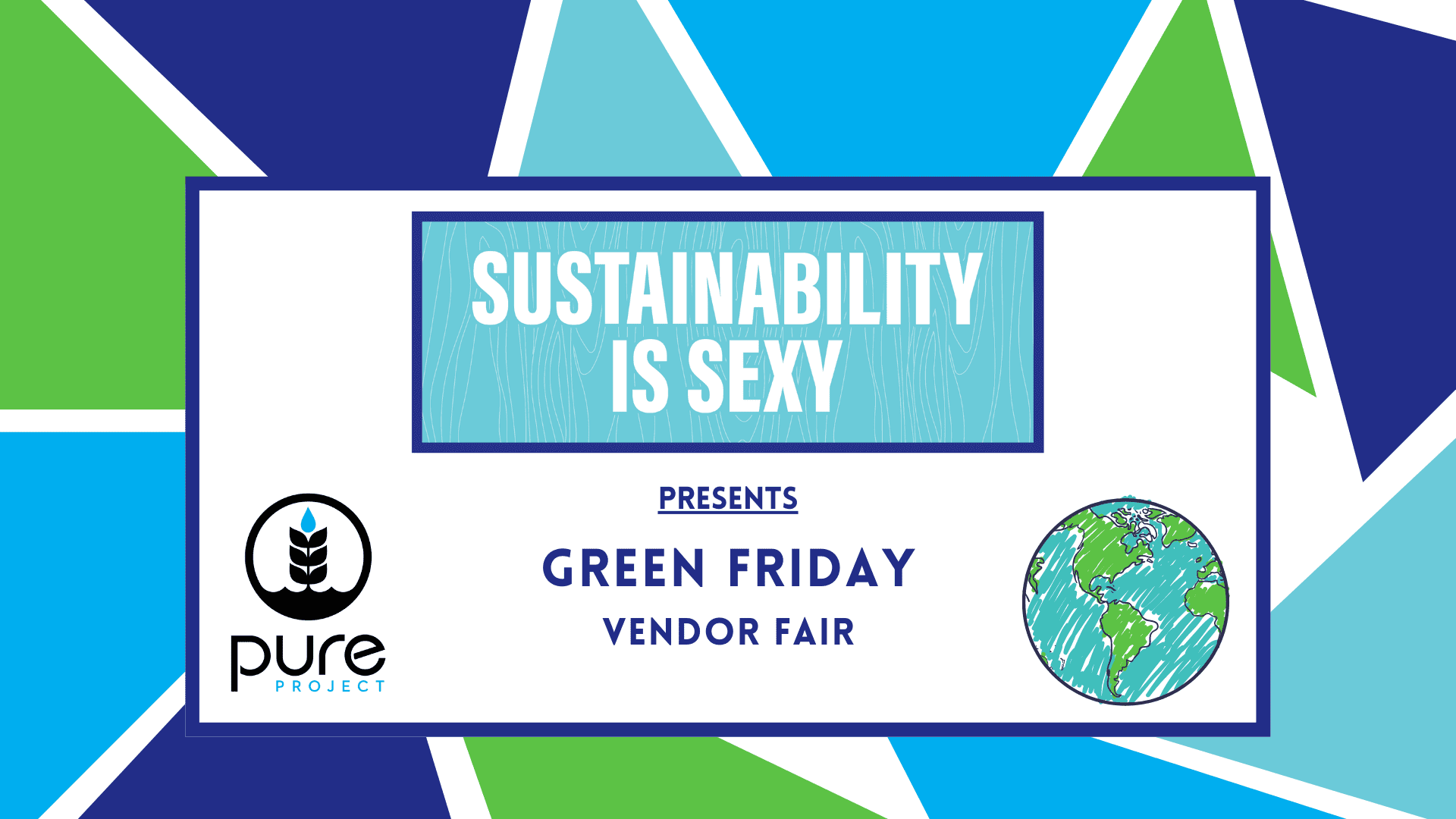 Pure Project Hosts: Sustainability is Sexy's Green Friday Market - Pure ...